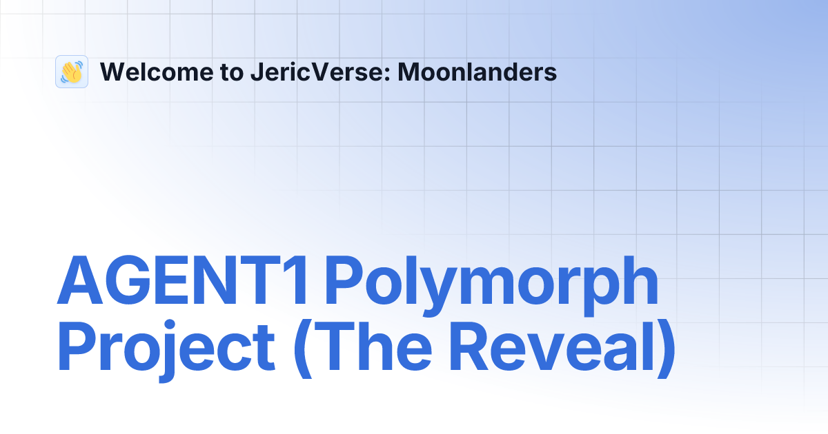 AGENT1 Polymorph Project (The Reveal) | Welcome to JericVerse: Moonlanders